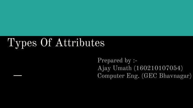 Types of attributes (160210107054) | PPTX