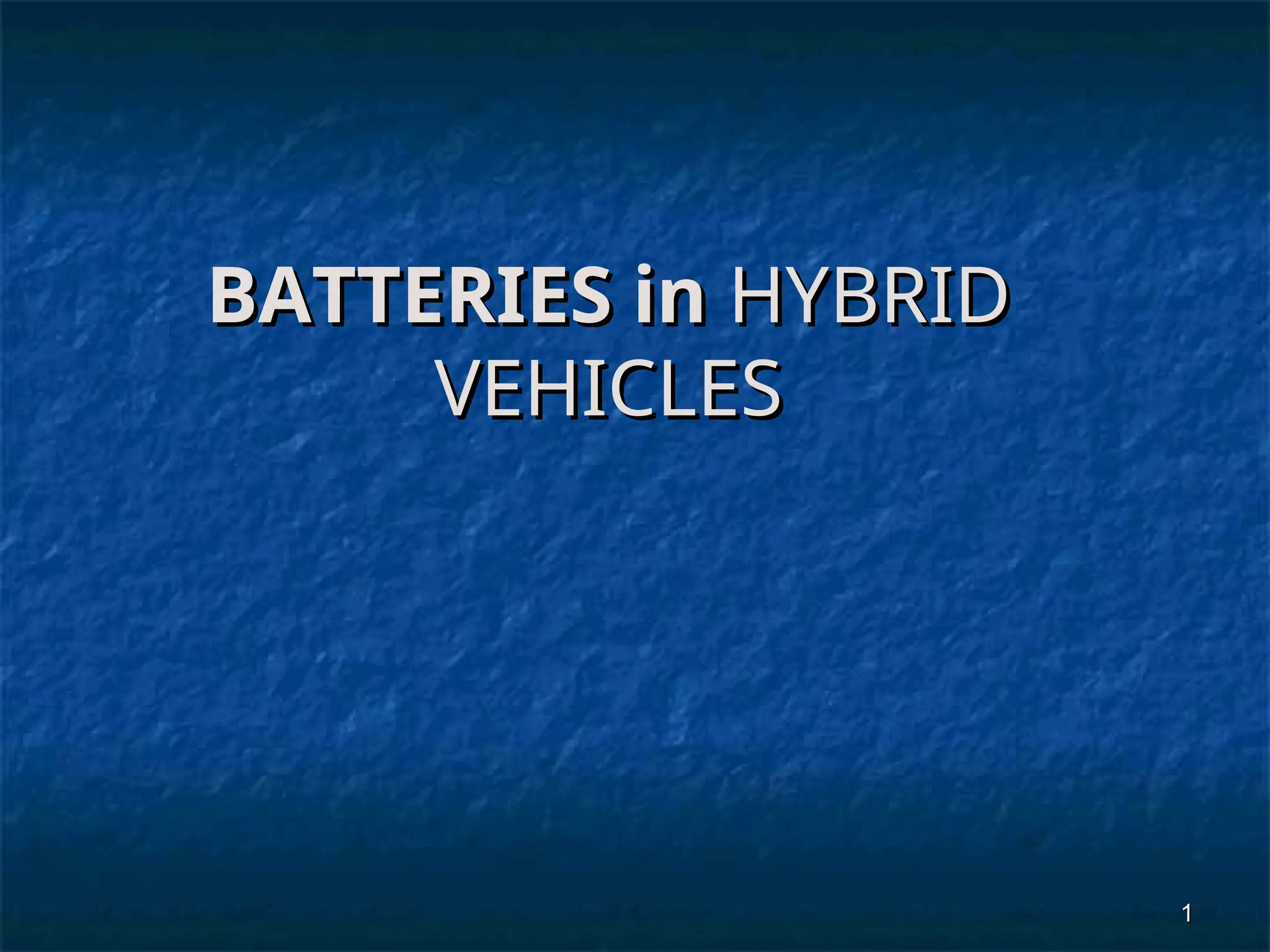 types of BATTERIES in HYBRID VEHICLES.ppt