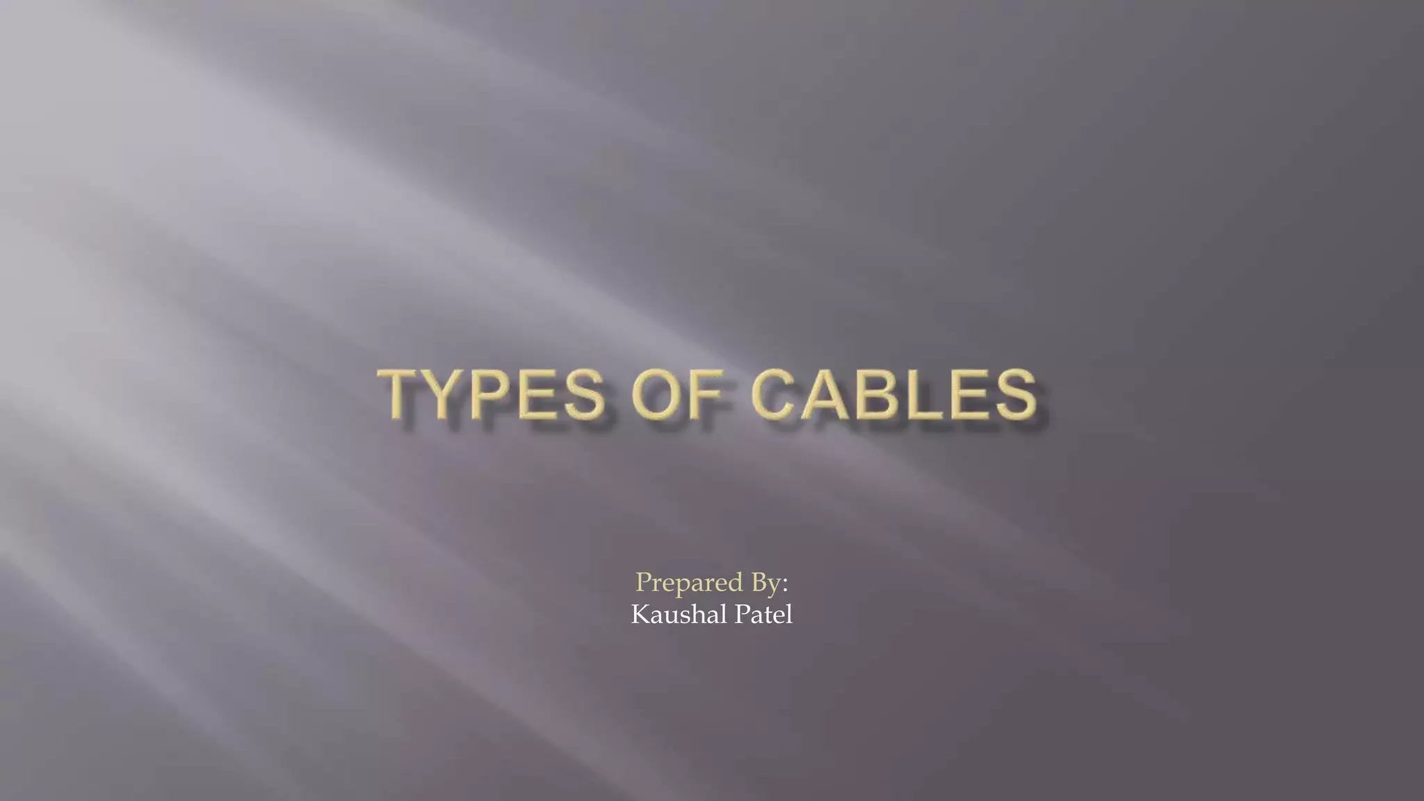 Types of cables | PPTX