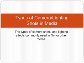 Types of Camera and Lighting in Media | PPTX