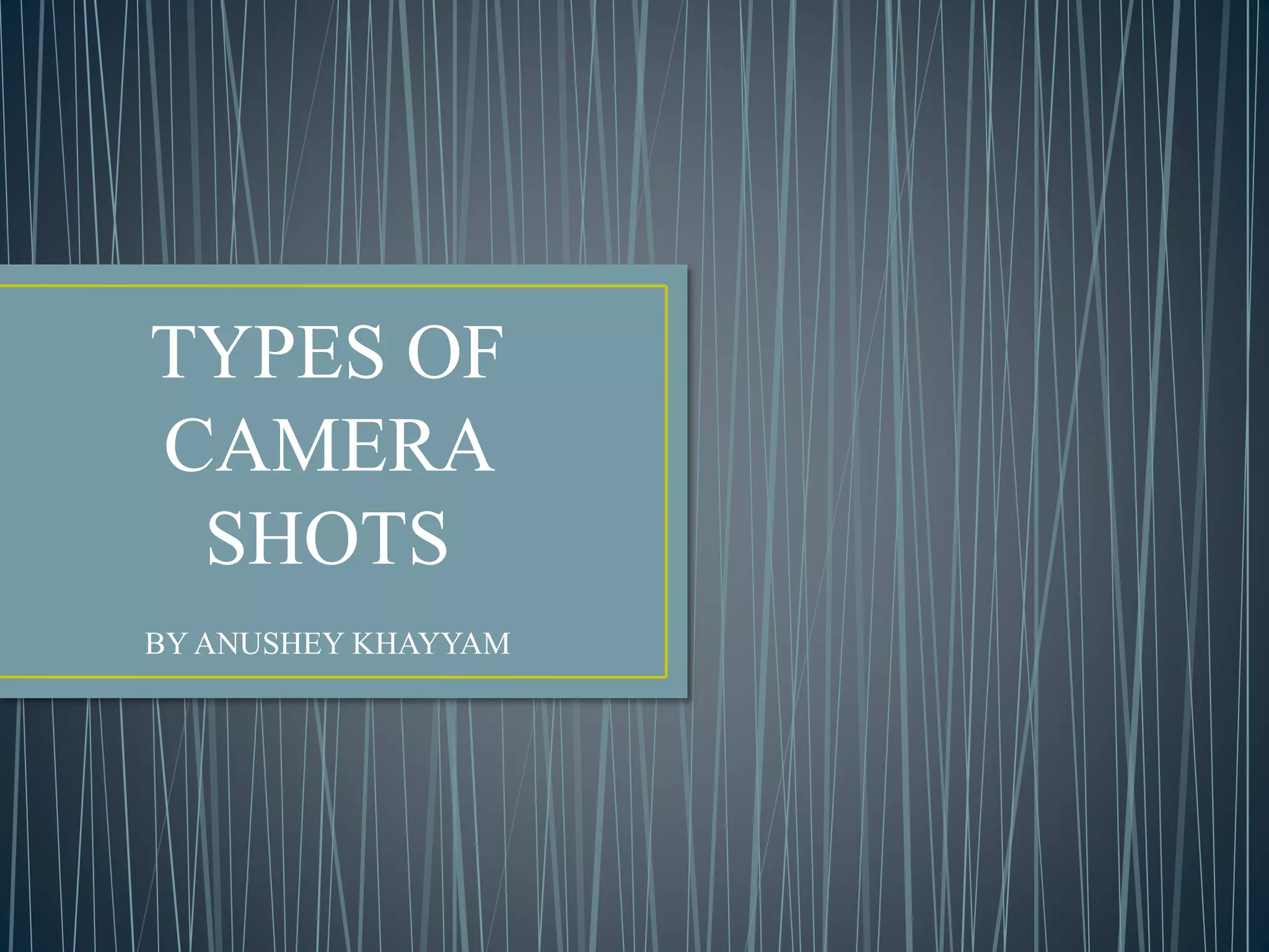 Types of camera shots | PPTX