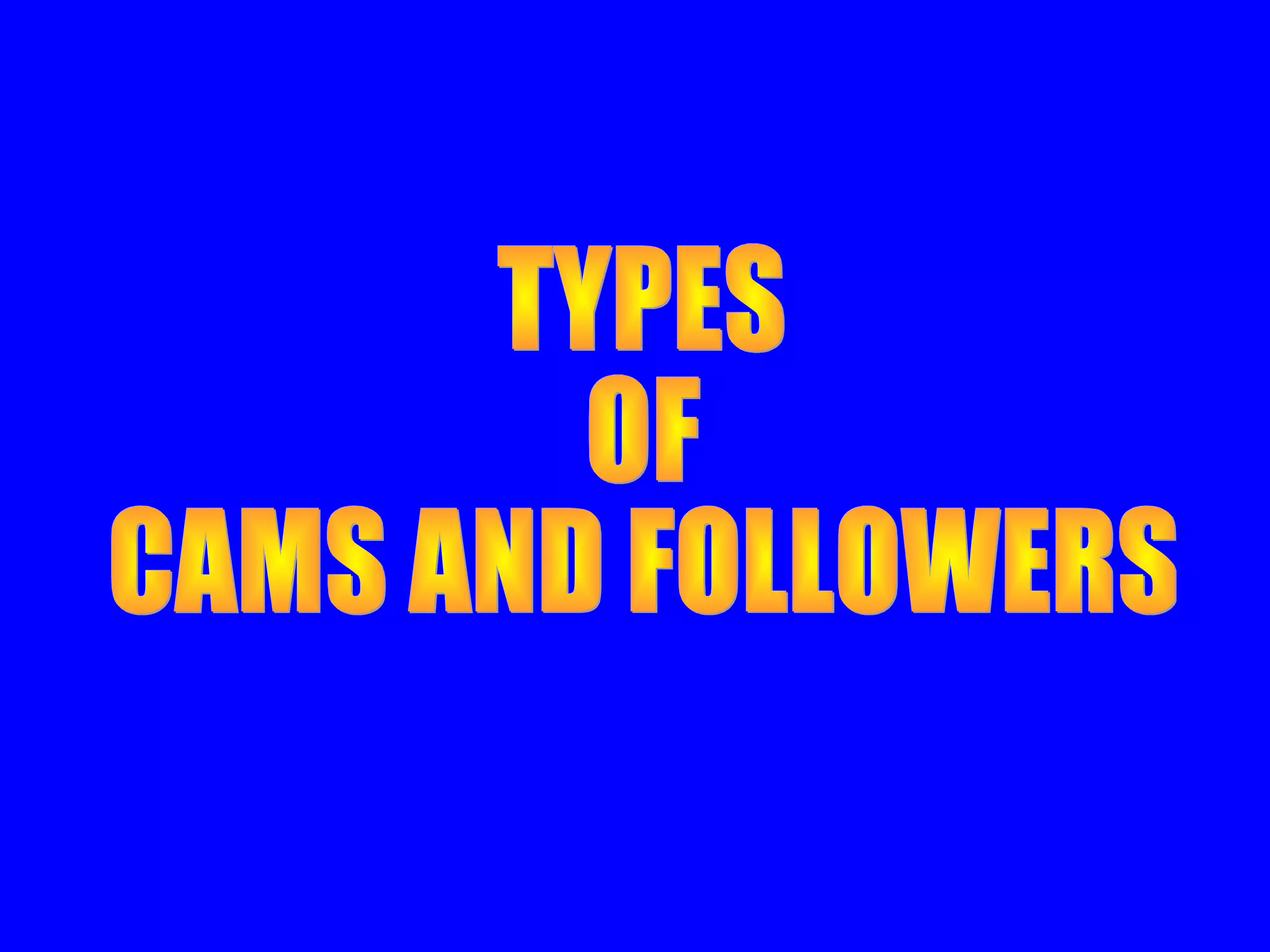 Types of cams and follower | PPT