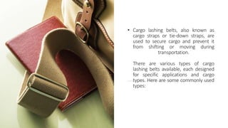 Types of Cargo Lashing Belts | PPTX