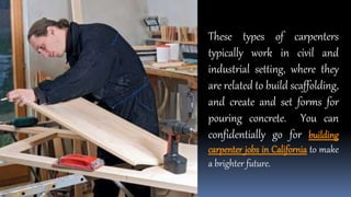 Types of carpentry jobs to begin career | https://carpentersonly.com ...
