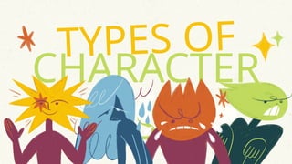 Types of characters in a Story and Their classification by role | PPTX