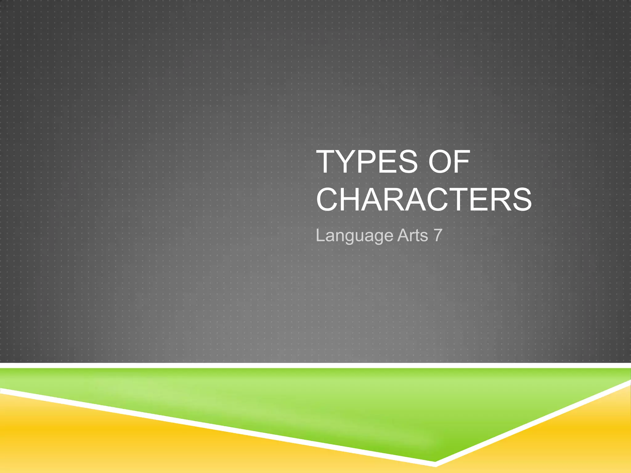 Introducing Types of Characters | PPTX
