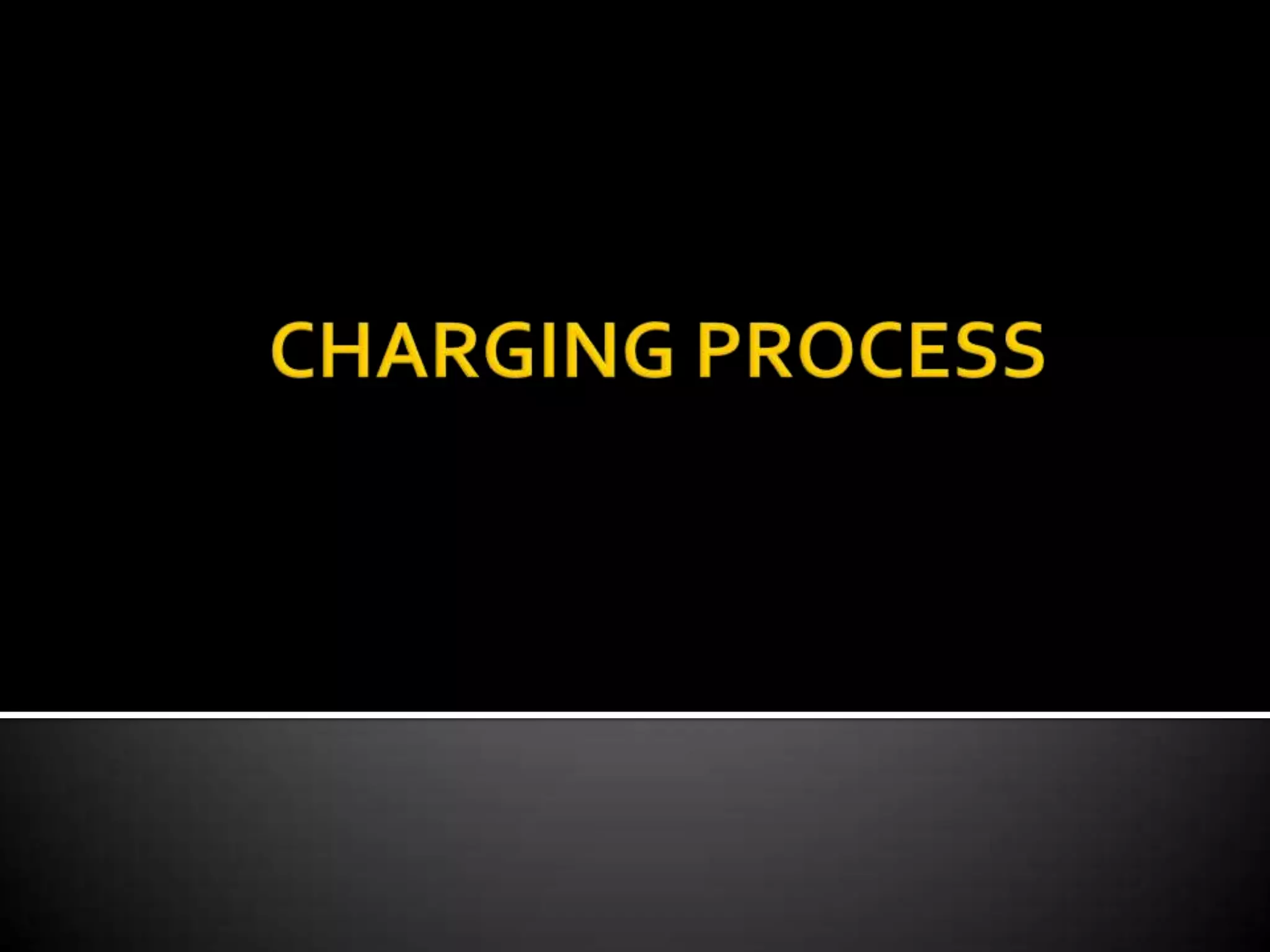 Types of charging process | PPTX