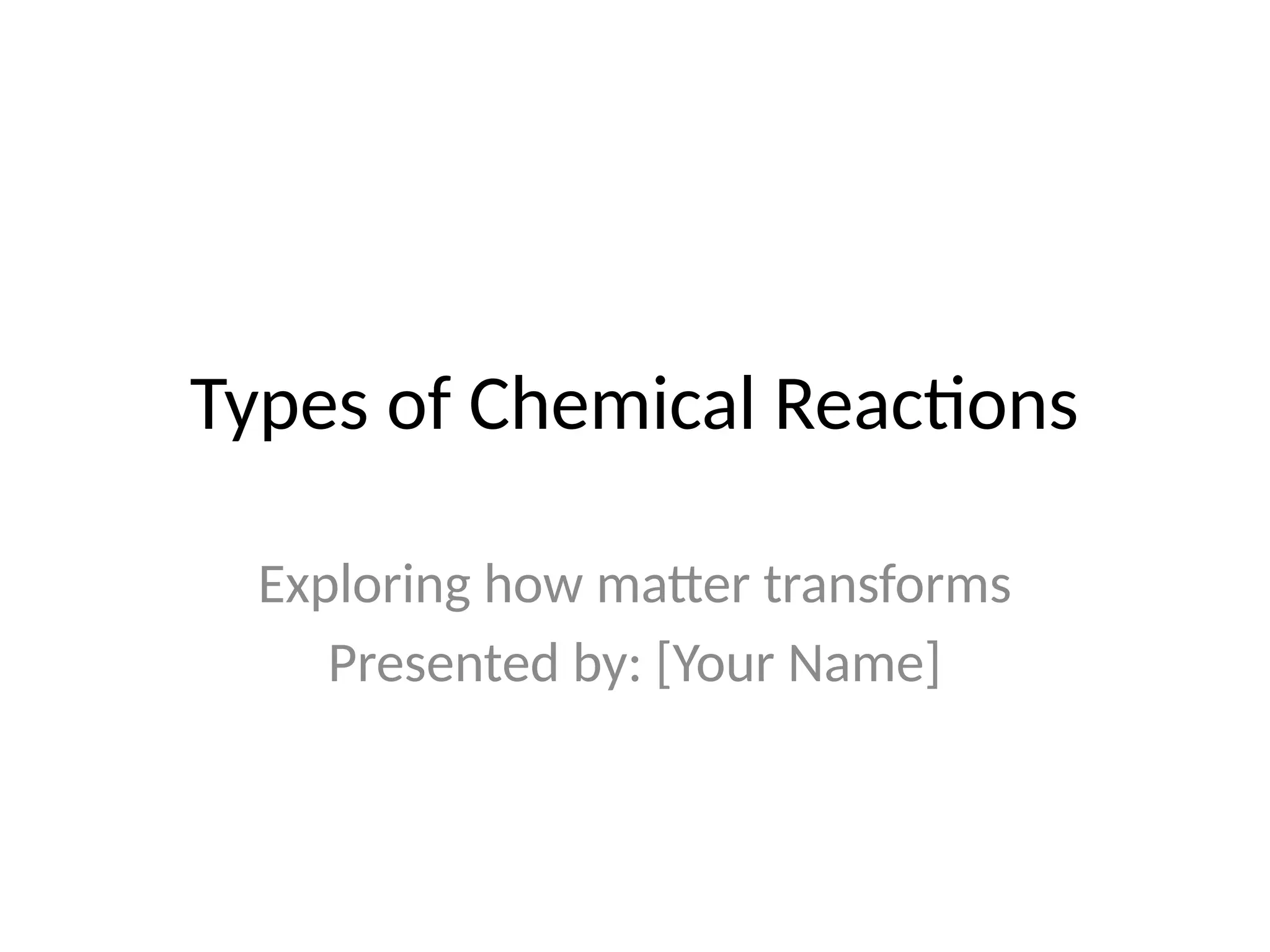 Types_of_Chemical_Reactions_Presentation.pptx