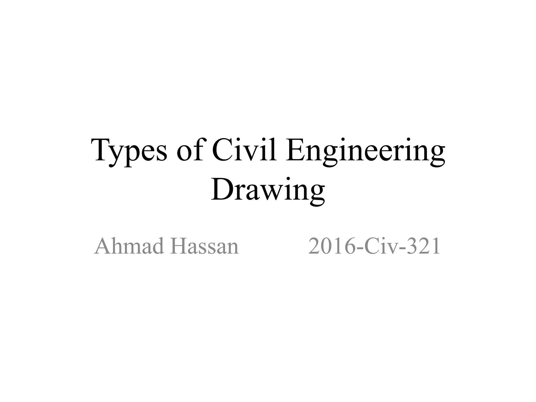 Types of civil engineering drawing | PPTX