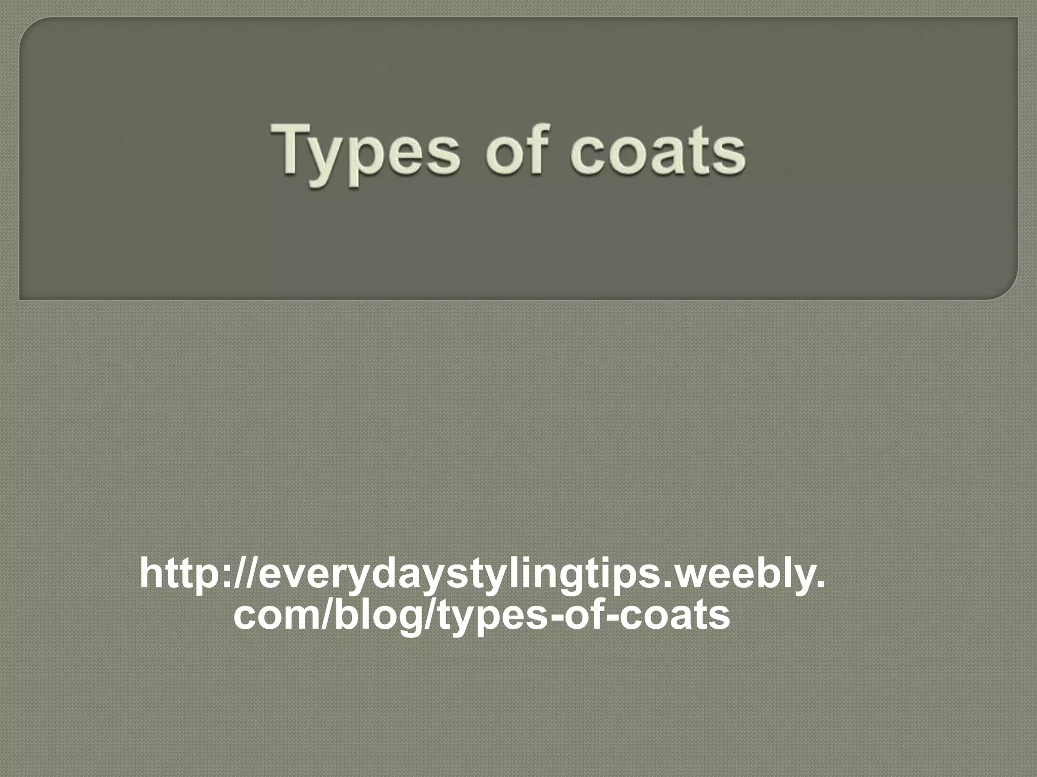 Types of coats | PPTX