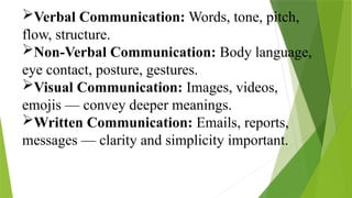 Verbal Communication: Words, tone, pitch, flow, structure. Non-Verbal ...