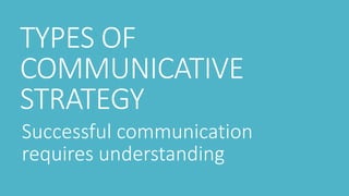 Types of communicative strategies | PPTX
