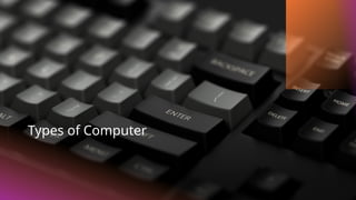 types of computer by Dr.Mamoona Anam.pptx | Computing | Technology ...
