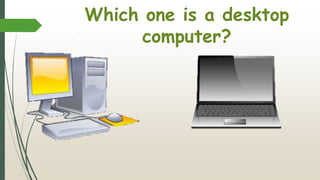 Types of computers grade1 | PPTX