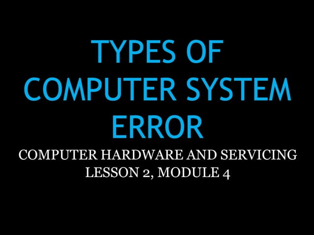 Types of Computer System Errors.pptx