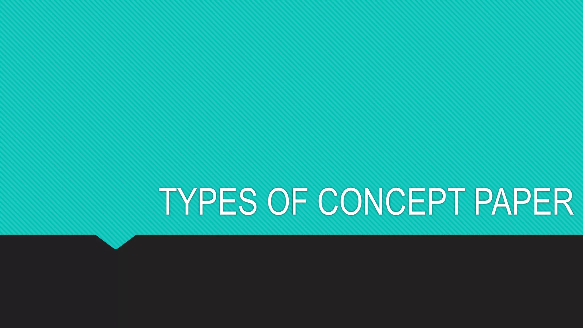 Types of concept paper | PPTX