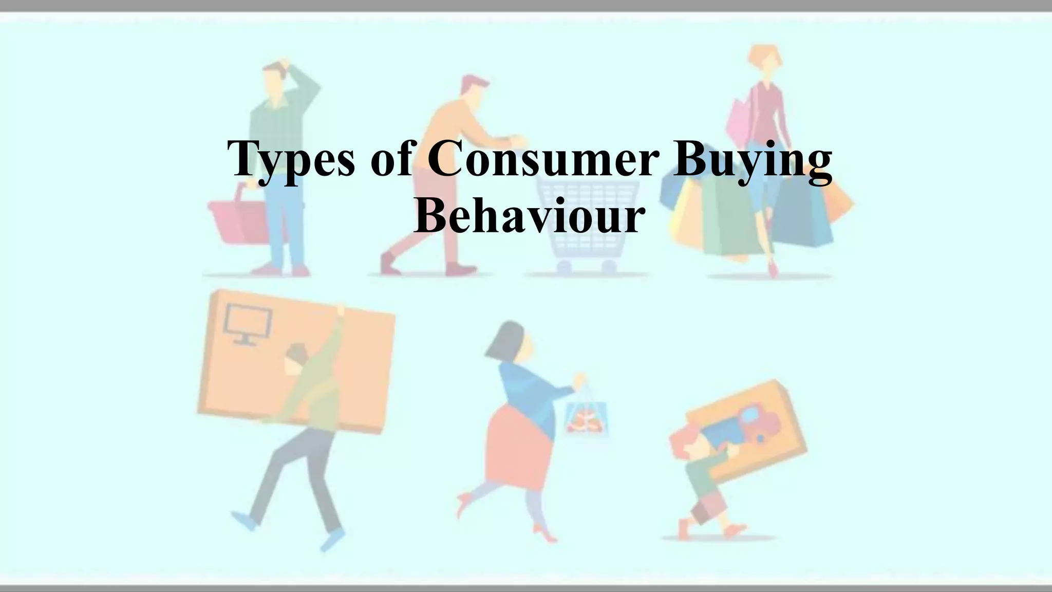 Types of consumer buying behaviour | PPT