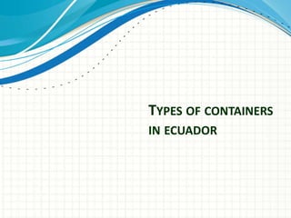 Types of containers | PPTX