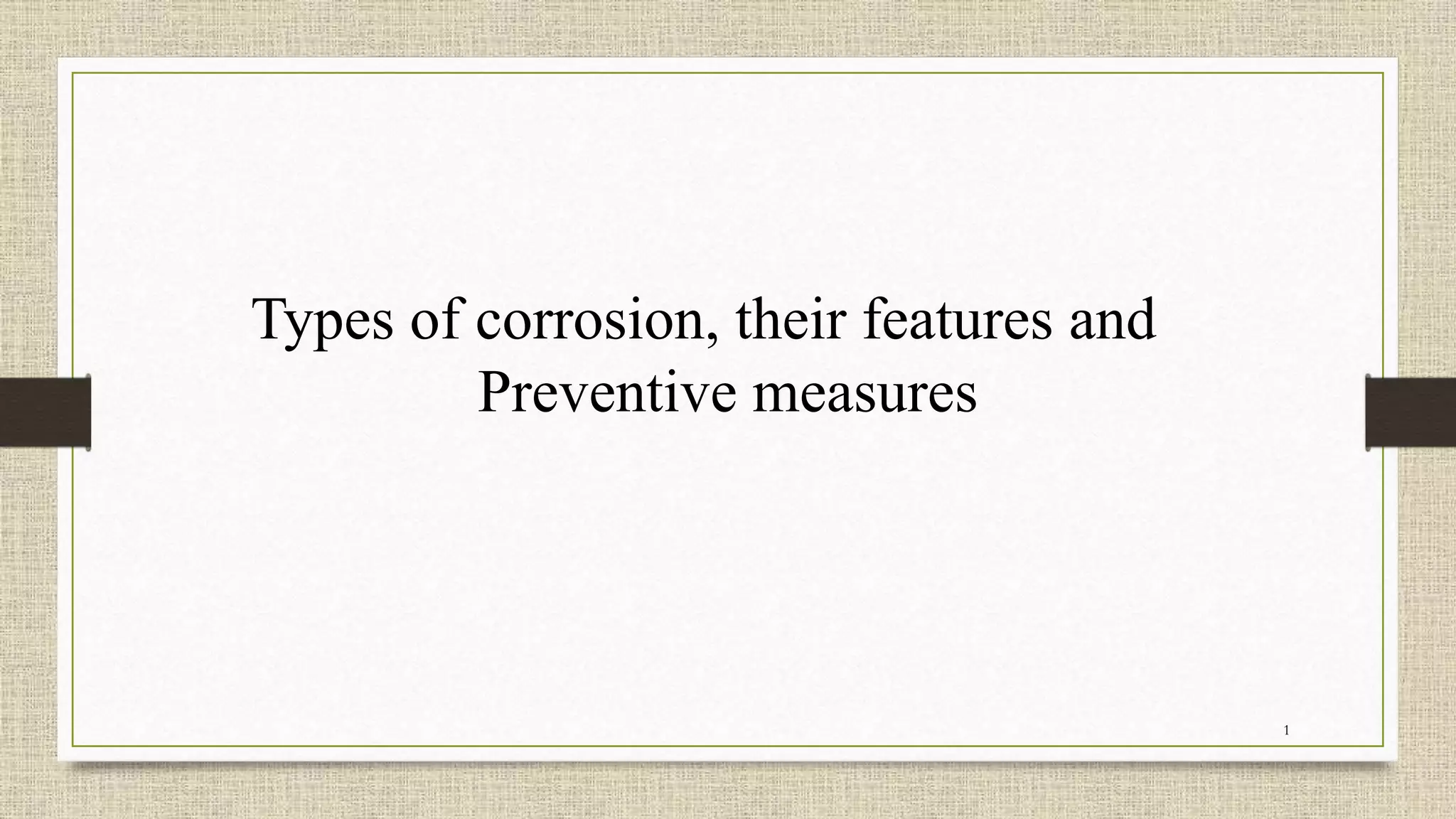 Types of corrosion and Prevention of corrosion | PPTX