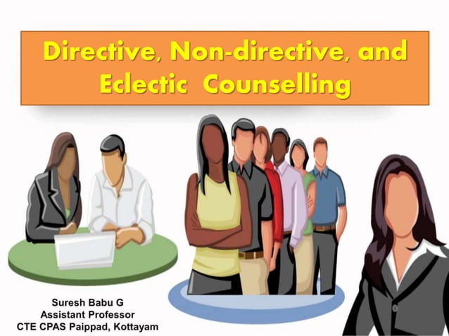 Types of counseling directive, non-directive, and eclectic counselling ...