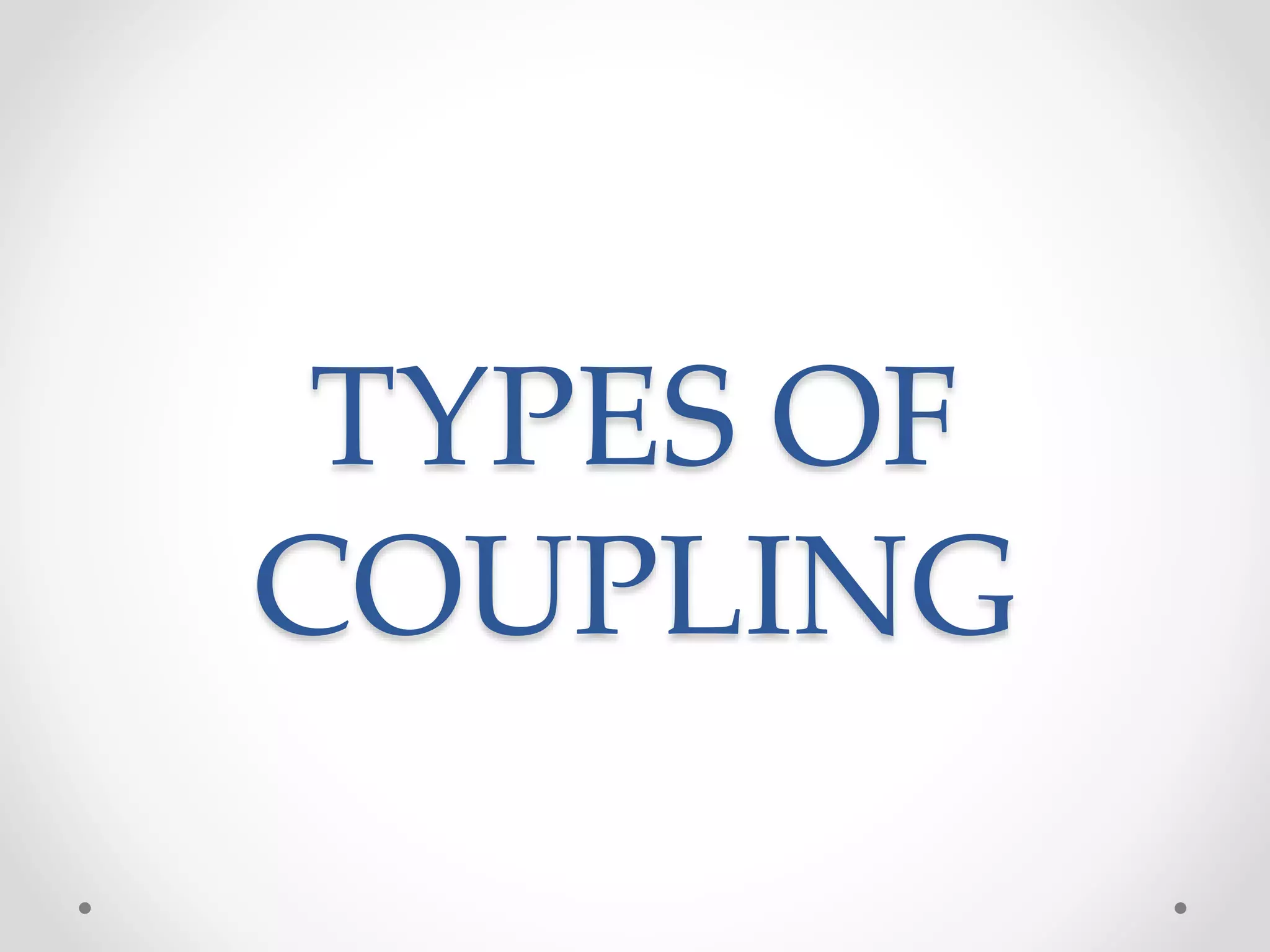 Types of coupling | PPTX