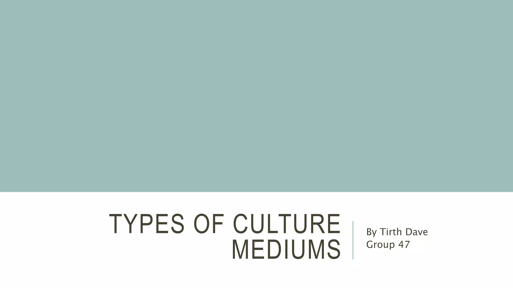 Types of Culture mediums.pptx