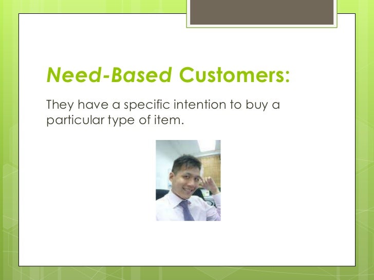 Types of customers and their needs
