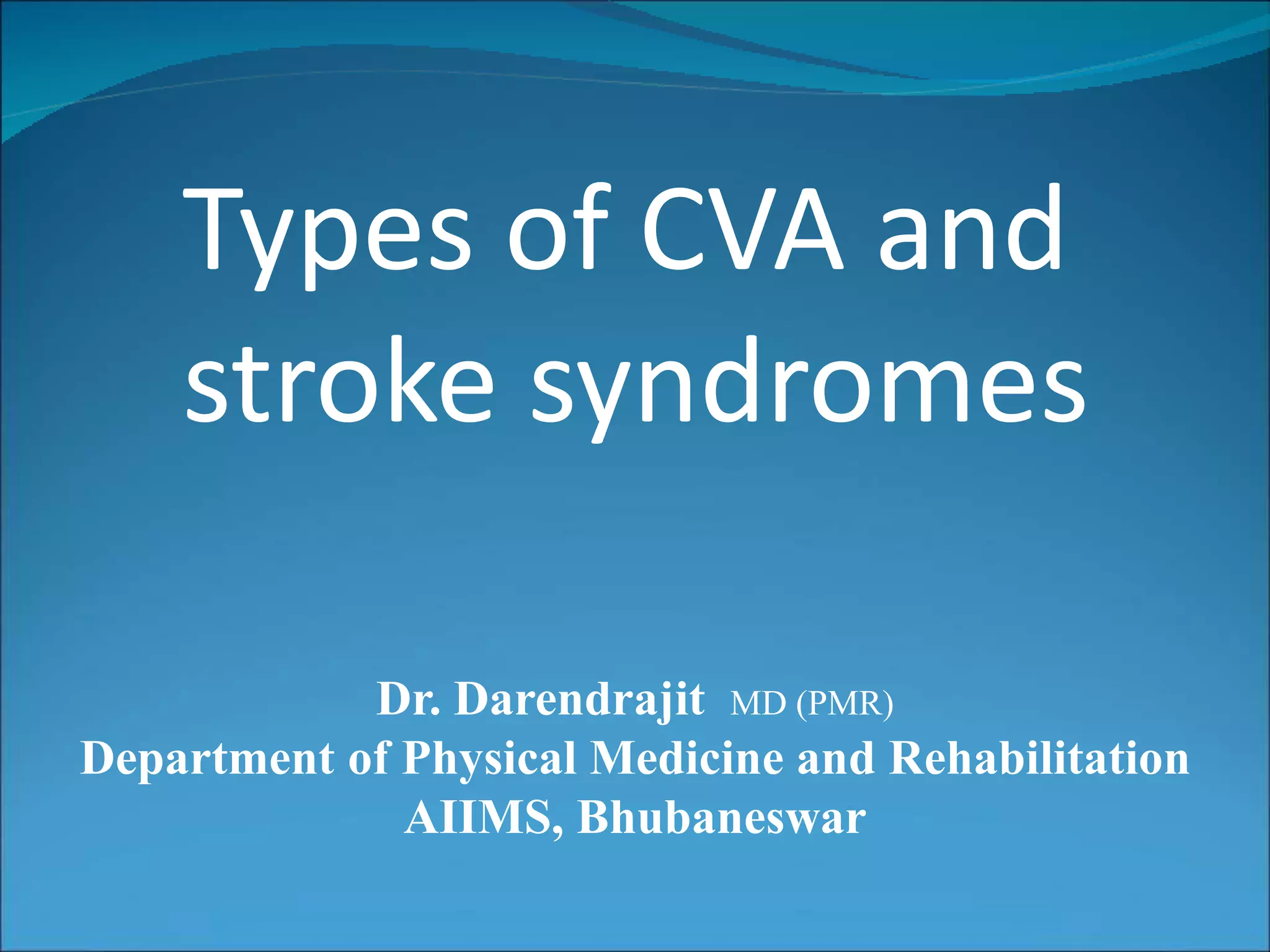 Types of cva and stroke syndromes | PPTX | Brain and Nervous System Disorders | Diseases and ...