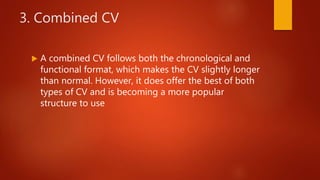 Types of cvs | PPTX | Resume Writing and Advice | Job Search