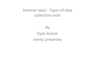 Types of data collection tools | PPT