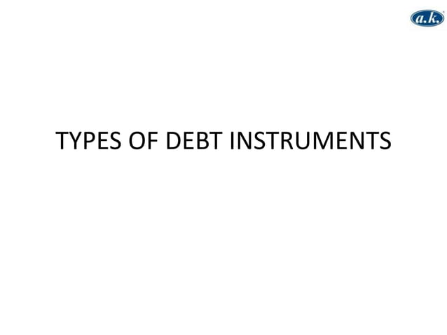 Types of debt instruments | PPTX