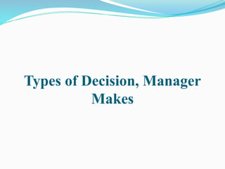 Types of Decision in Principal of Management.pptx.pdf