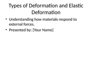 Types_of_Deformation_Presentation.pptx p | PPTX
