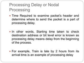 Types of delay (Nodal, Queuing, Transmission and Propagation) | PPTX