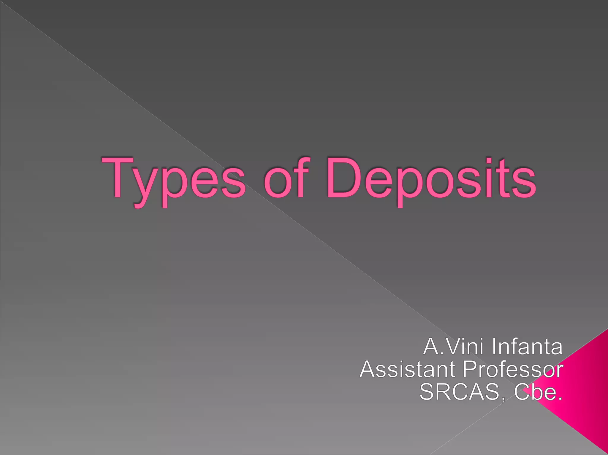 Types of deposits | PPTX