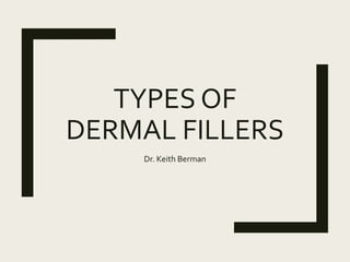 Types of Dermal Fillers | PPTX