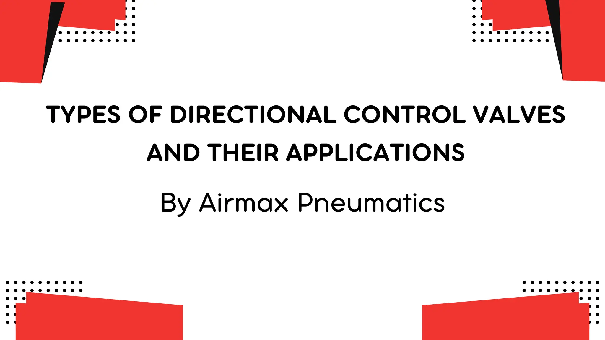 Types of Directional Control Valves and Their Applications | PDF