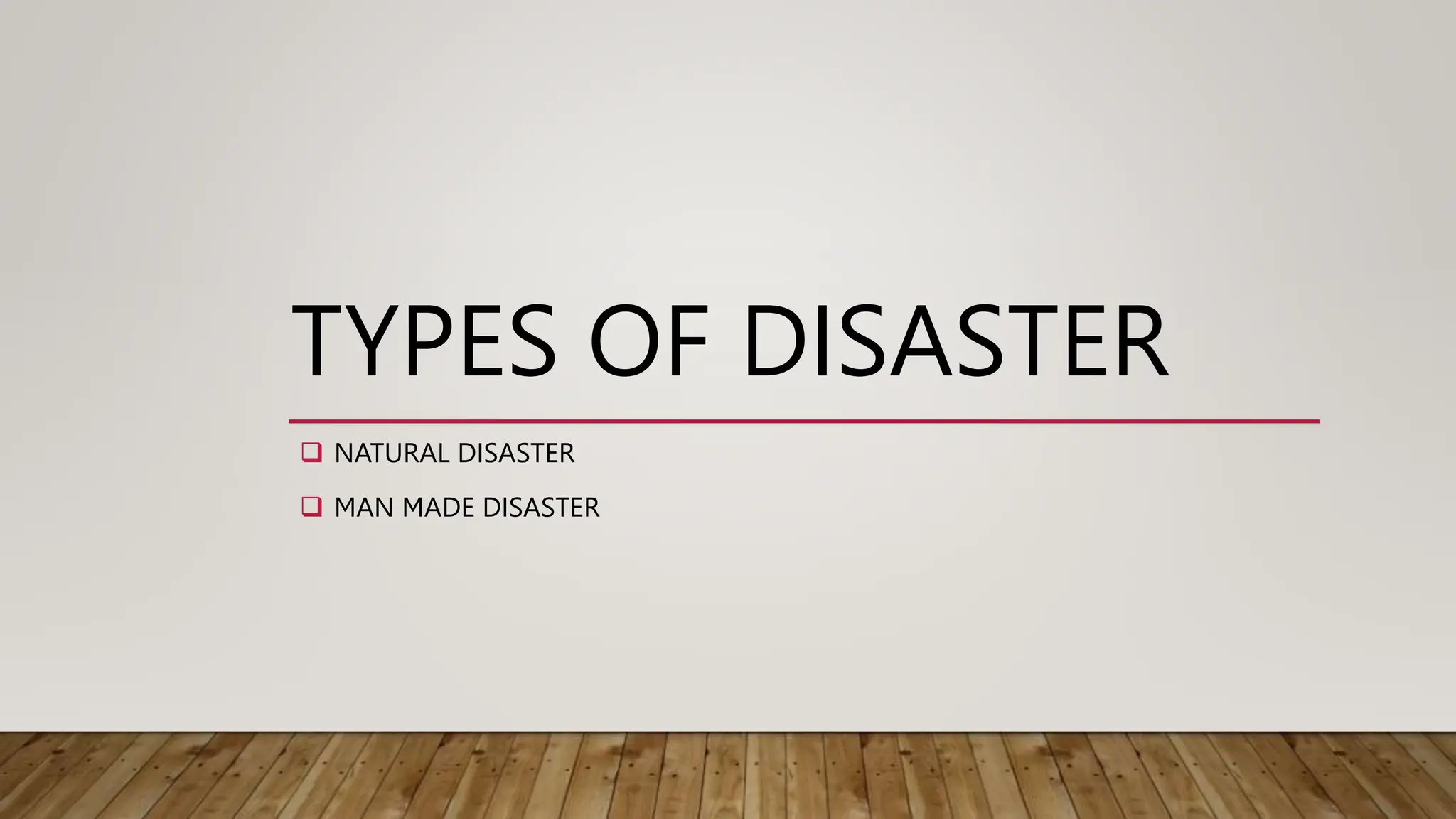 Types of disaster and man made and natural disaster.pptx