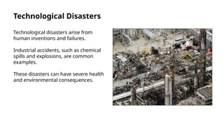 Technological disasters arise from human inventions and failures ...