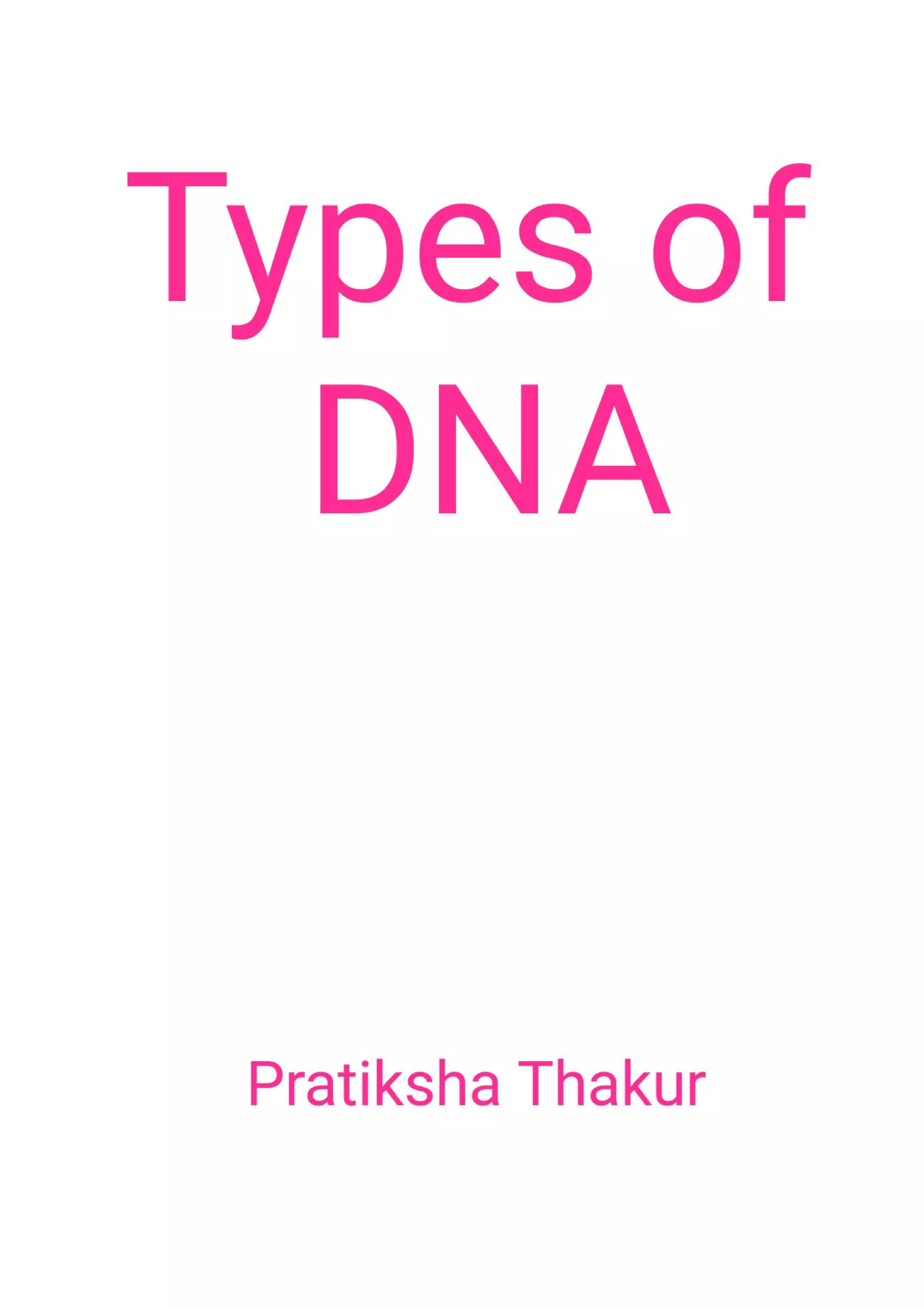 Types of DNA | PDF | Genetics | Science