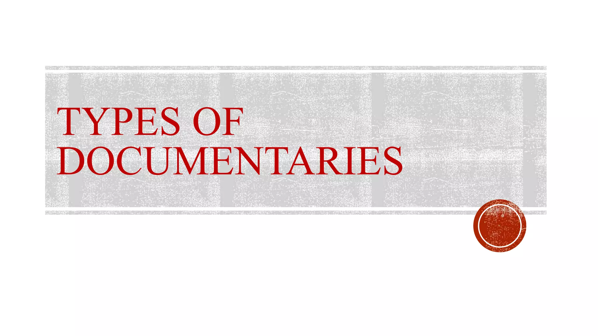 Types of documentaries | PPT