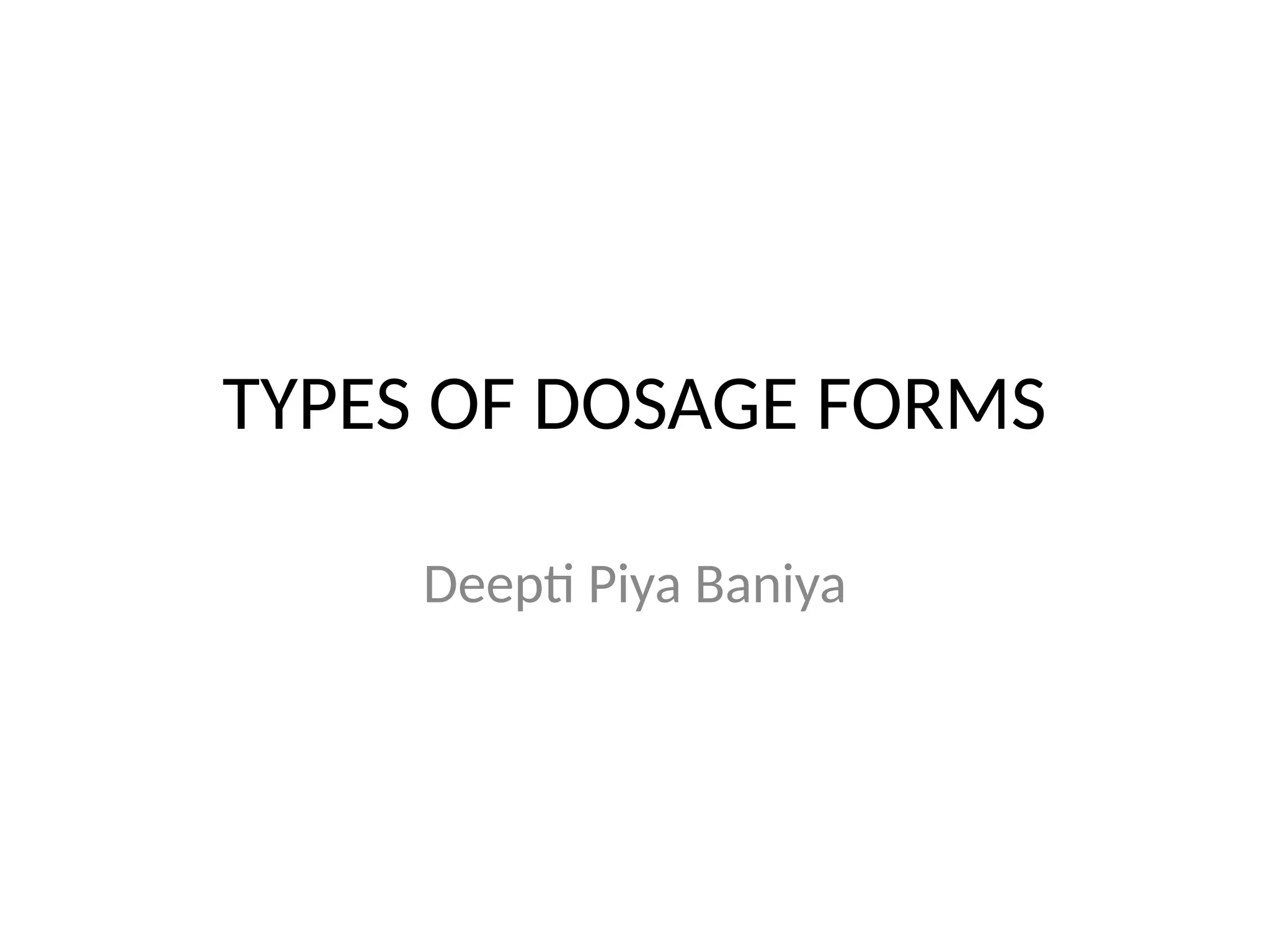 TYPES OF DOSAGE FORMS.pptx for pharmacy students | PPTX