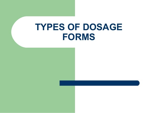 Types Of Dosage Forms Lecture2 2 types-of-dosage-forms-lecture2-2