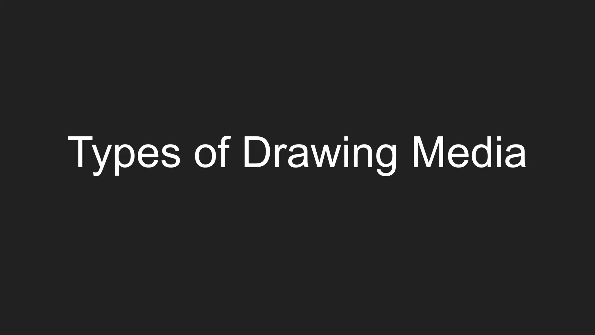Types of Drawing Media - Overview of Materials | PPTX