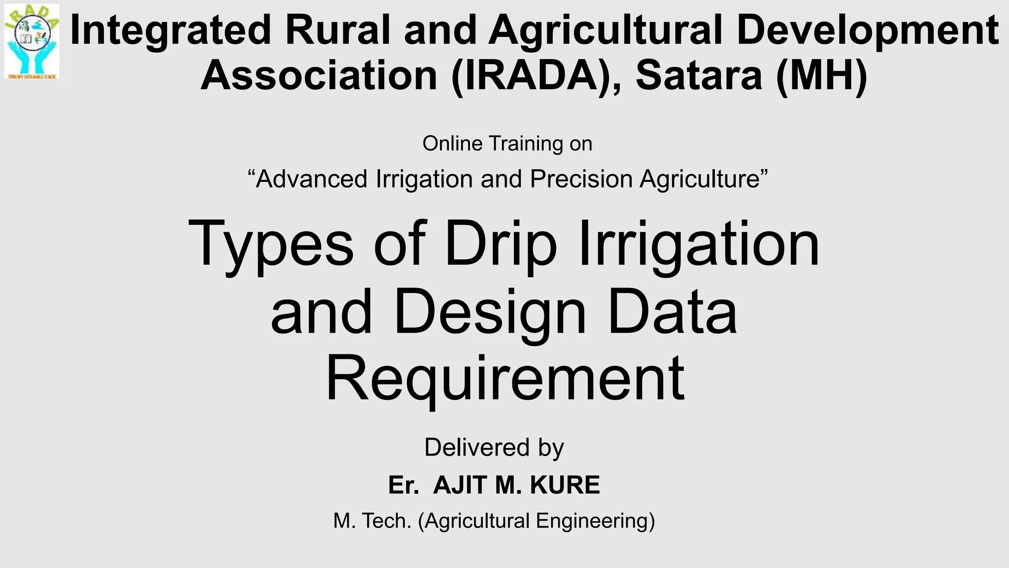 Types of Drip Irrigation and Design Data Requirement | PPT