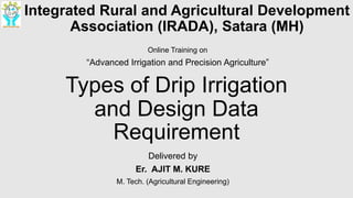 Types of Drip Irrigation and Design Data Requirement | PPT | Free Download