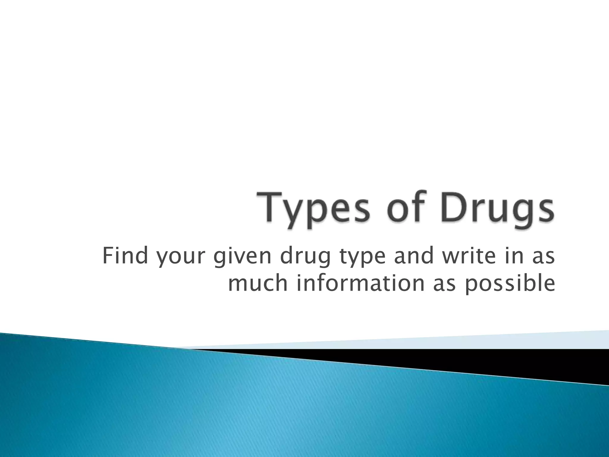 Types of drugs ict | PPTX