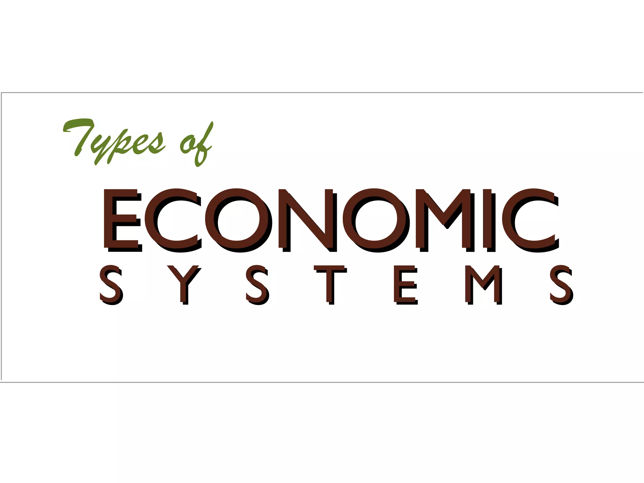 Typesof economicsystems johnreport | PPT | Business | Business and Finance