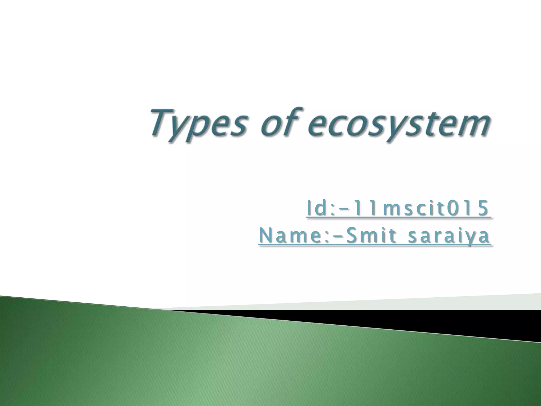 Types of ecosystem | PPTX