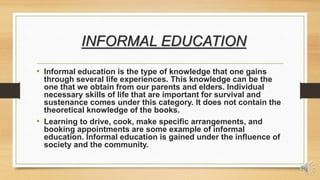 Types of education formal, informal and non formal | PPTX